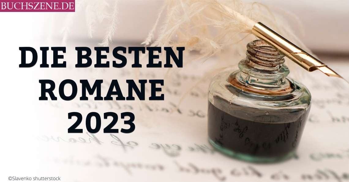 Die 27 besten Romane 2023 | BUCHSZENE.DE