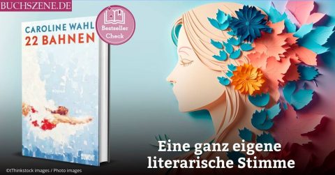 Caroline Wahl: 22 Bahnen | BUCHSZENE.DE