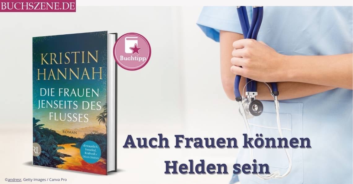 Kristin Hannah: Die Frauen jenseits des Flusses | BUCHSZENE.DE