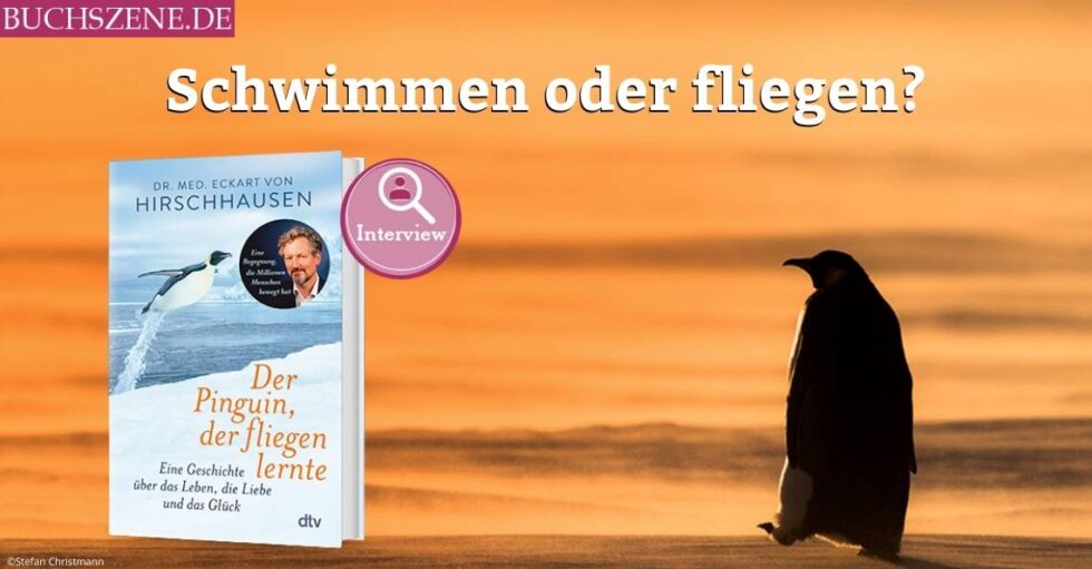 Eckart von Hirschhausen: Der Pinguin, der fliegen lernte | BUCHSZENE.DE